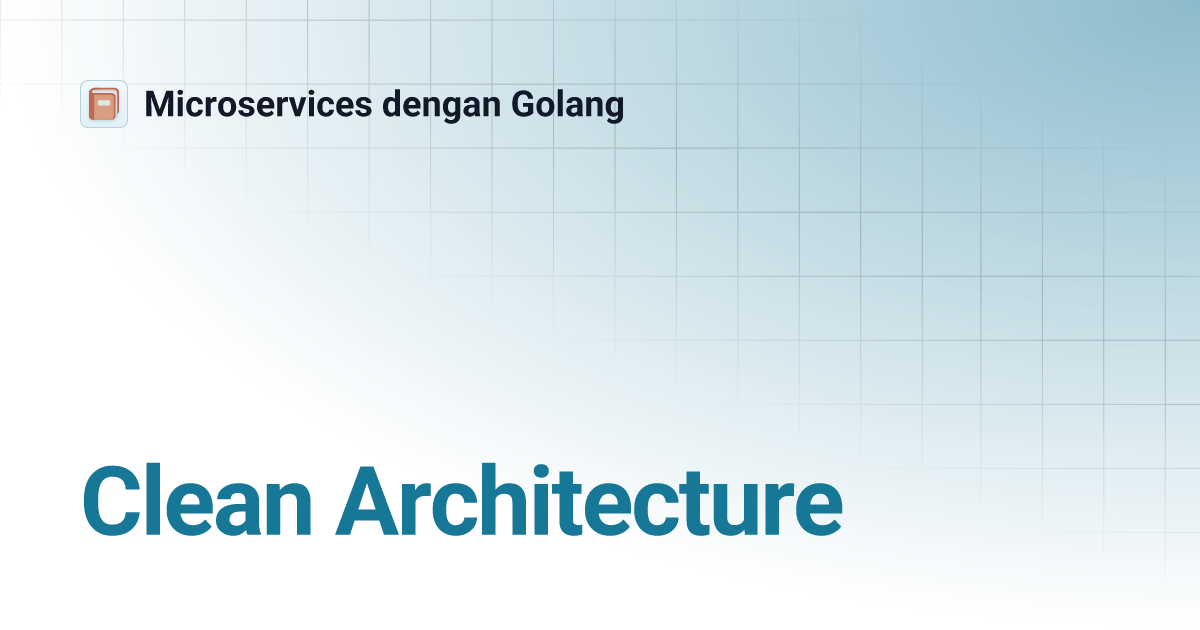 Clean Architecture | Microservices dengan Golang