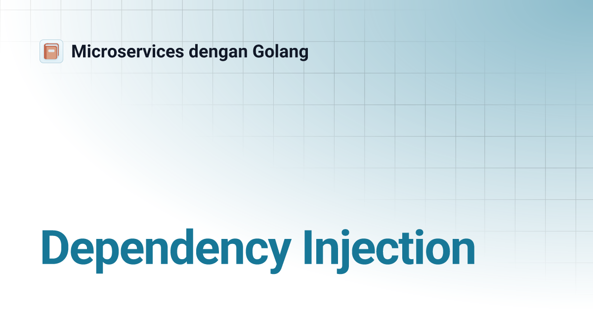 Dependency Injection | Microservices dengan Golang