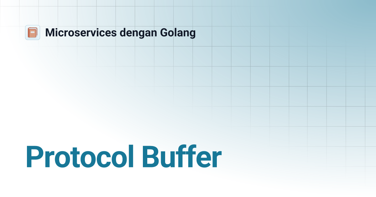 Protocol Buffer | Microservices dengan Golang